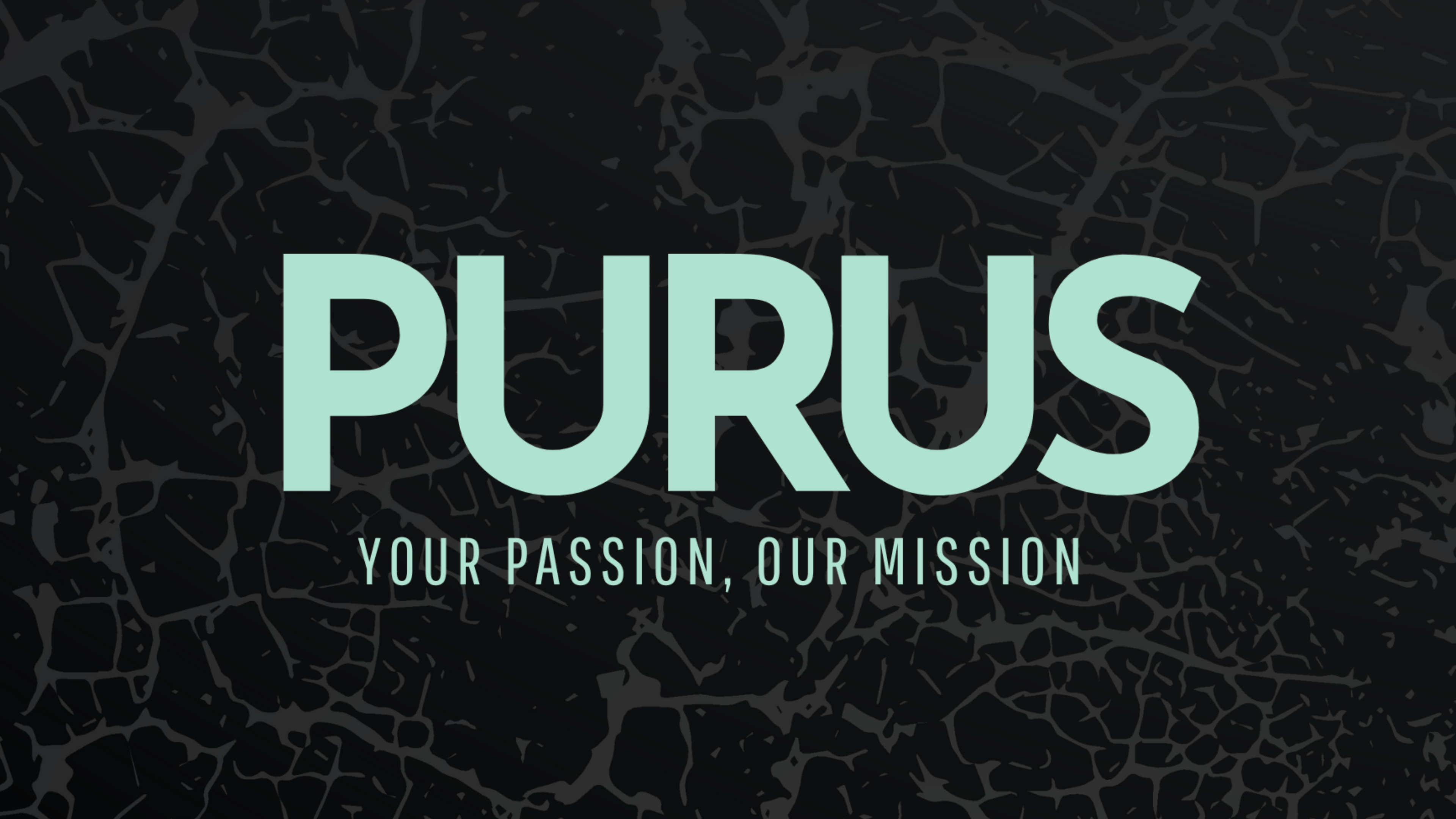 PURUS | Your Passion, Our Mission